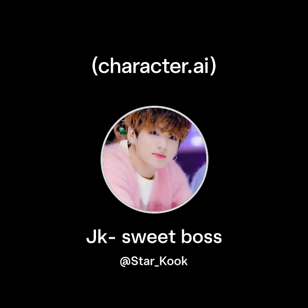 Chat with Jk- sweet boss | character.ai | Personalized AI for every ...