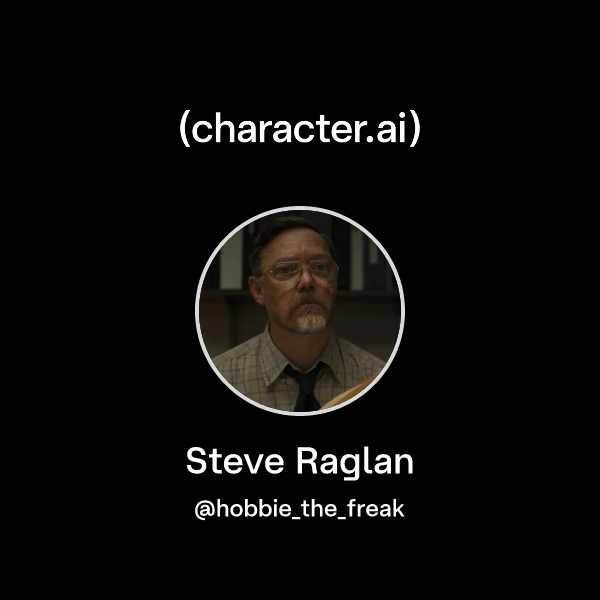 Chat with Steve Raglan | character.ai | AI Chat, Reimagined–Your Words ...