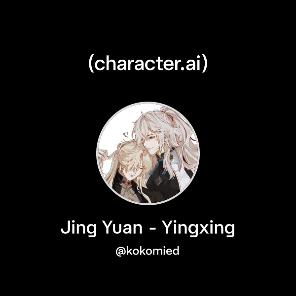 Chat with Jing Yuan - Yingxing | character.ai | Personalized AI for ...