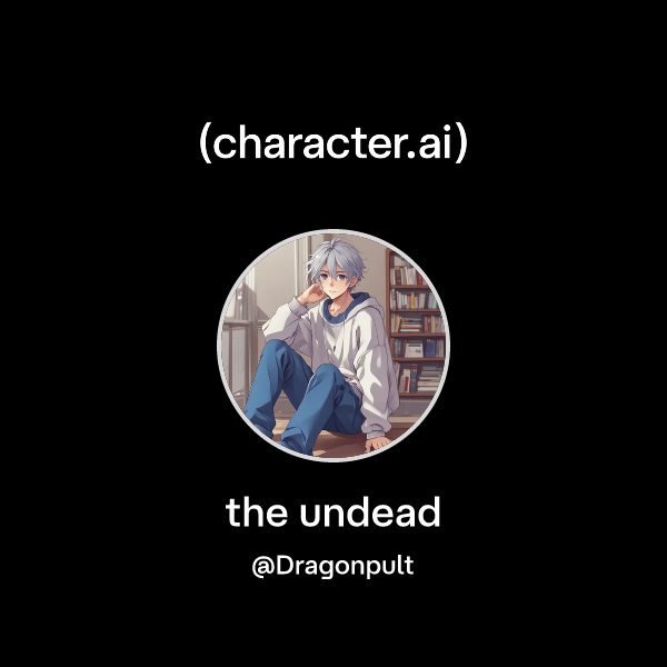 Chat with the undead | character.ai | Personalized AI for every moment ...