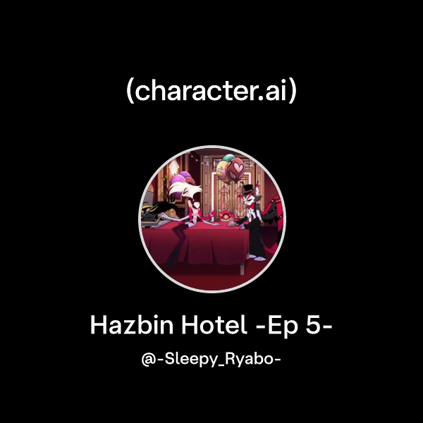 Chat with Hazbin Hotel -Ep 5- | character.ai | AI Chat, Reimagined–Your Words. Your World.