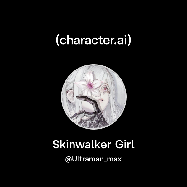 Chat with Skinwalker Girl | character.ai | AI Chat, Reimagined–Your ...