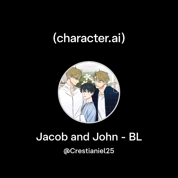 Chat with Jacob and John - BL | character.ai | Personalized AI for ...