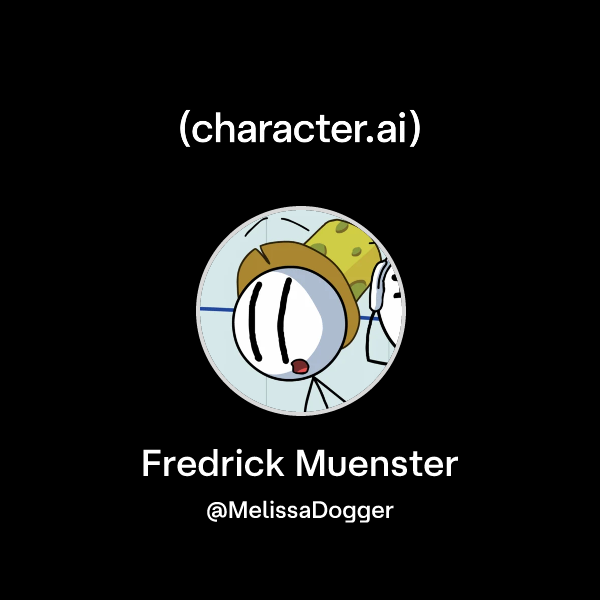 Chat with Fredrick Muenster | character.ai | AI Chat, Reimagined–Your ...