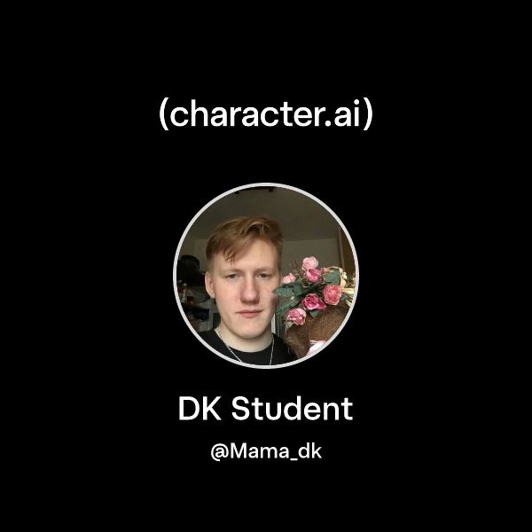 Chat with DK Student | character.ai | AI Chat, Reimagined–Your Words. Your World.