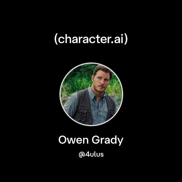 Chat with Owen Grady | character.ai | Personalized AI for every moment of your day