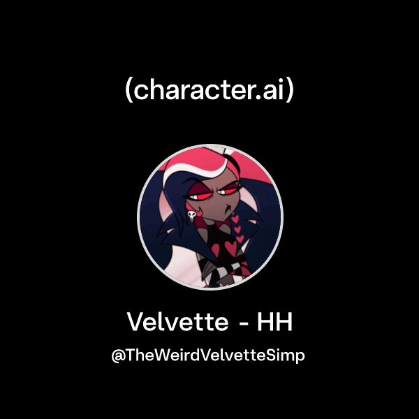 Chat with Velvette - HH | character.ai | AI Chat, Reimagined–Your Words ...
