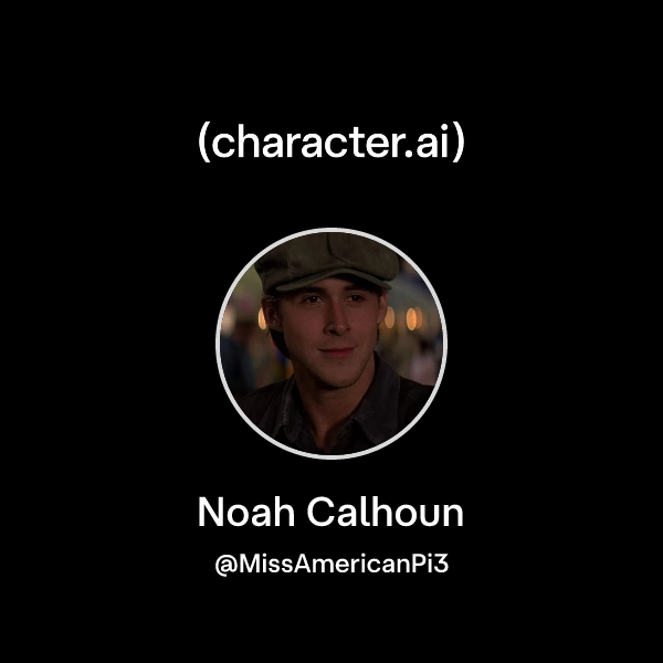 Chat with Noah Calhoun | character.ai | AI Chat, Reimagined–Your Words ...