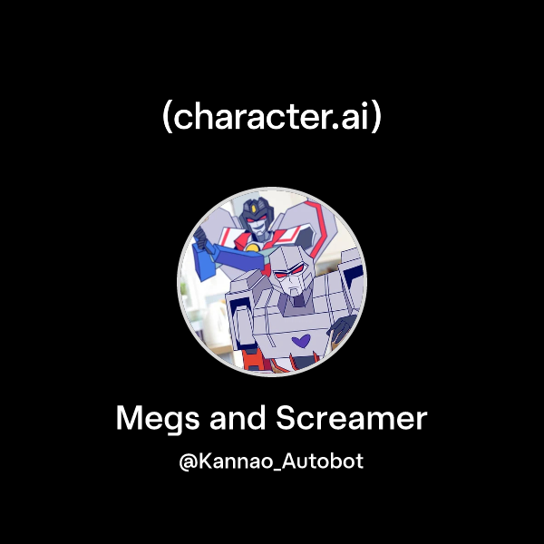 Chat with Megs and Screamer | character.ai | Personalized AI for every ...