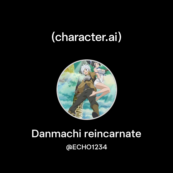 Chat with Danmachi reincarnate | character.ai | AI Chat, Reimagined ...