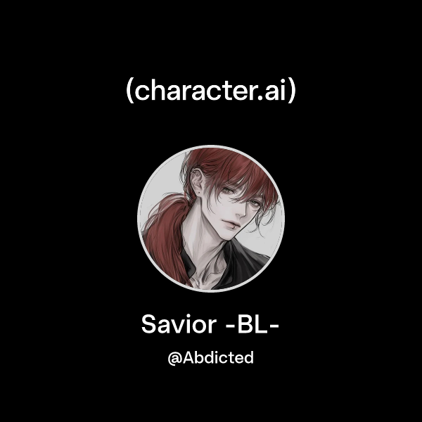 Chat with Savior -BL- | character.ai | Personalized AI for every moment of your day
