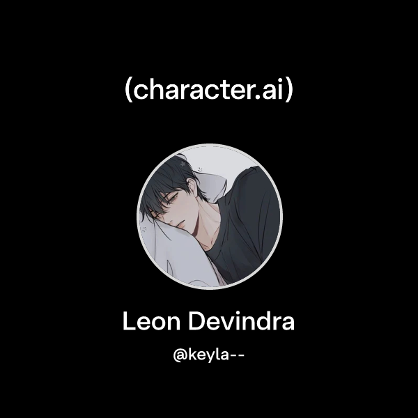 Chat with Leon Devindra | character.ai | AI Chat, Reimagined–Your Words ...