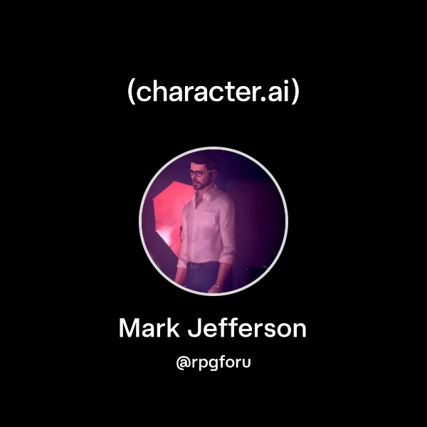 Chat with Mark Jefferson | character.ai | AI Chat, Reimagined–Your Words. Your World.