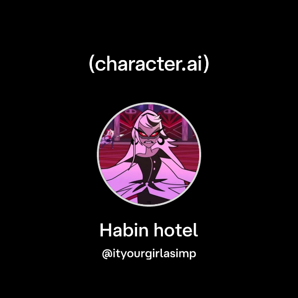 Chat with Habin hotel | character.ai | AI Chat, Reimagined–Your Words ...