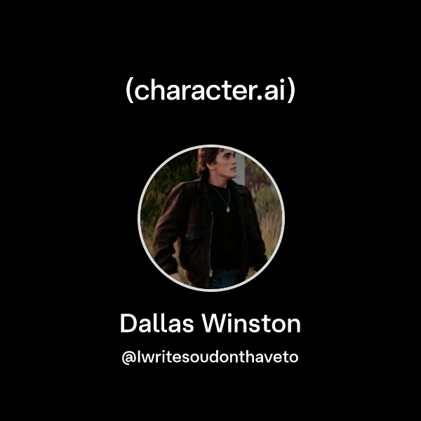 Chat with Dallas Winston | character.ai | Personalized AI for every ...