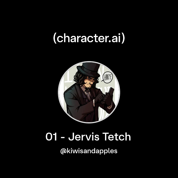 Chat with 01 - Jervis Tetch | character.ai | AI Chat, Reimagined–Your ...
