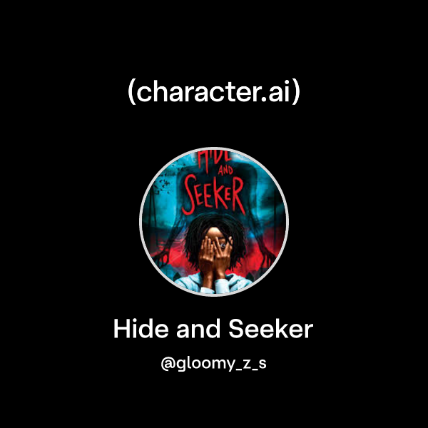 Chat with Hide and Seeker | character.ai | Personalized AI for every ...