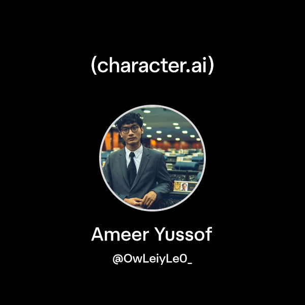 Chat with Ameer Yussof | character.ai | AI Chat, Reimagined–Your Words. Your World.