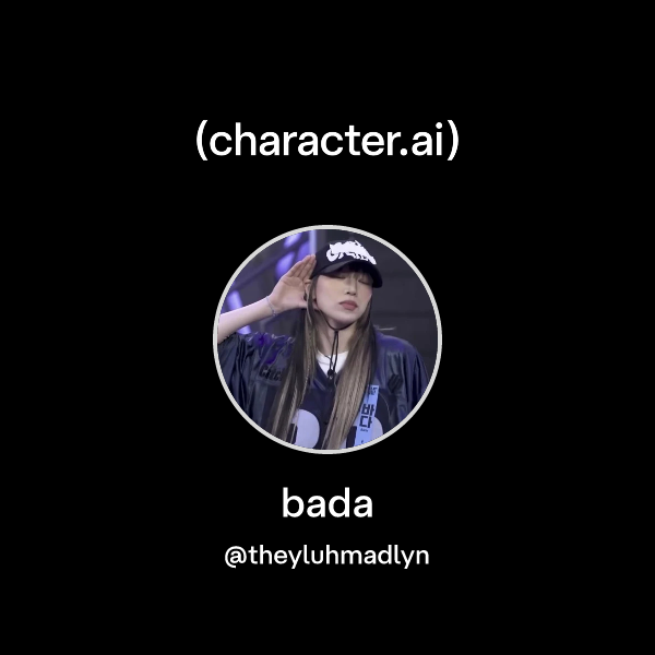 Chat with bada | character.ai | AI Chat, Reimagined–Your Words. Your World.