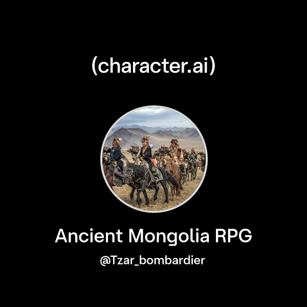 Chat with Ancient Mongolia RPG | character.ai | AI Chat, Reimagined ...