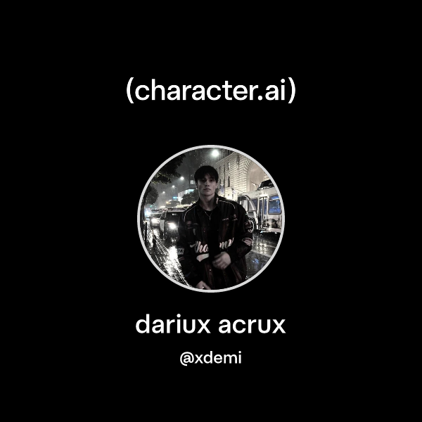 Chat with dariux acrux | character.ai | AI Chat, Reimagined–Your Words. Your World.