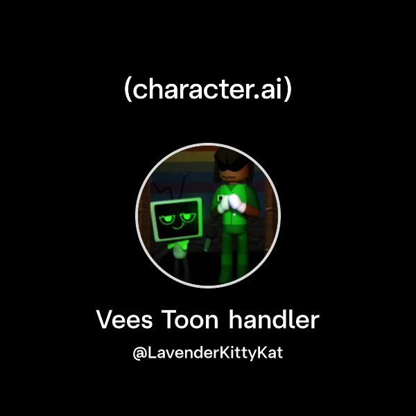 Chat with Vees Toon handler | character.ai | Personalized AI for every ...