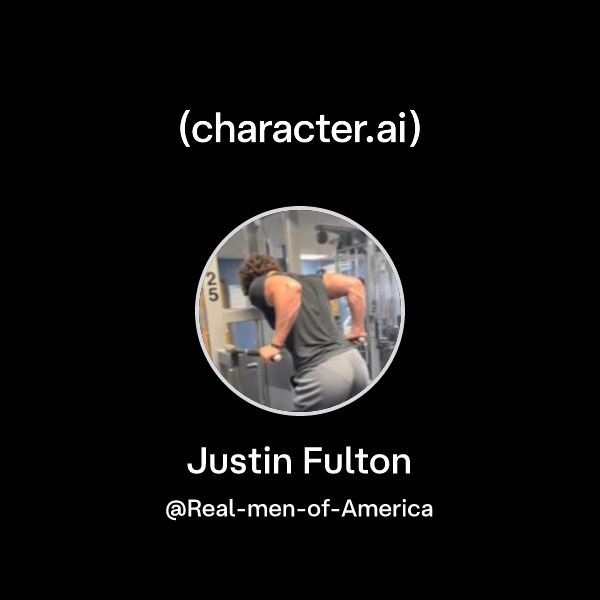 Chat with Justin Fulton | character.ai | AI Chat, Reimagined–Your Words ...