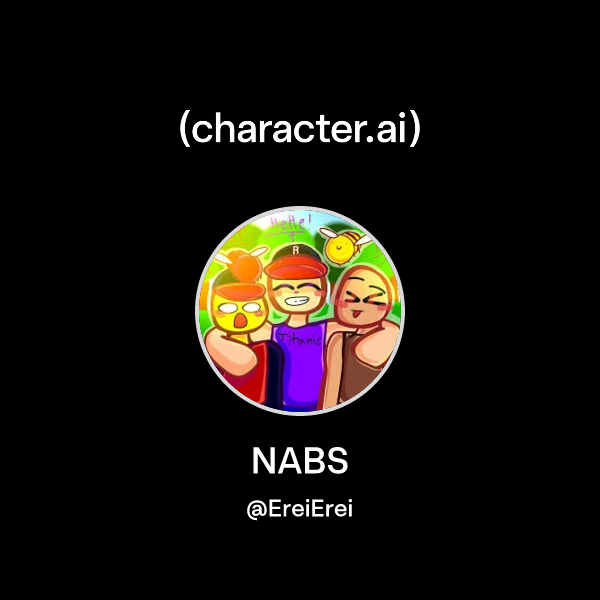 Chat with NABS | character.ai | AI Chat, Reimagined–Your Words. Your World.