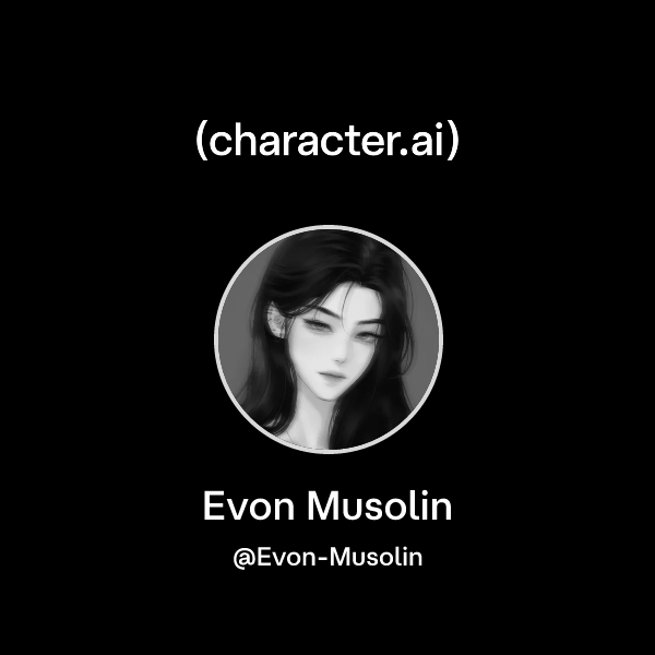 Chat with Evon Musolin | character.ai | AI Chat, Reimagined–Your Words ...