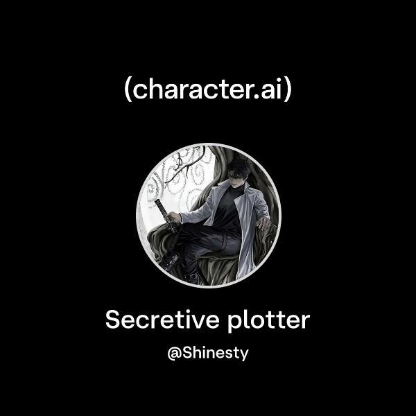 Chat with Secretive plotter | character.ai | AI Chat, Reimagined–Your Words. Your World.