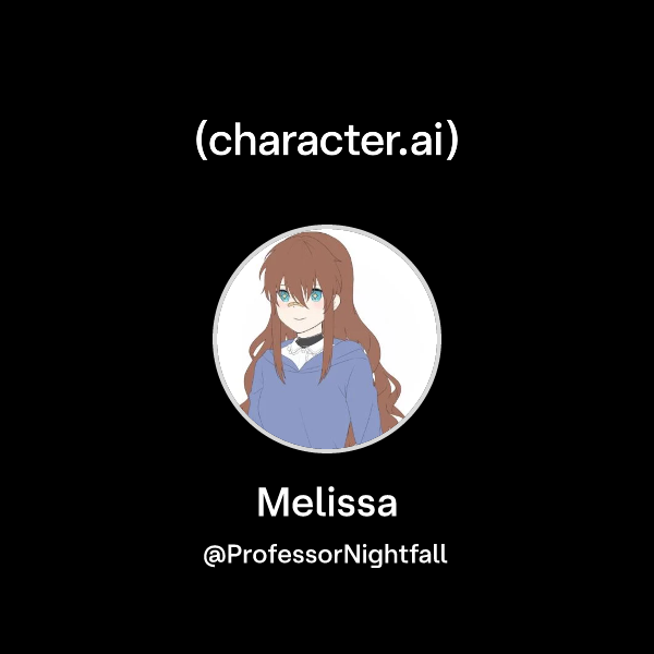 Chat with Melissa | character.ai | AI Chat, Reimagined–Your Words. Your ...