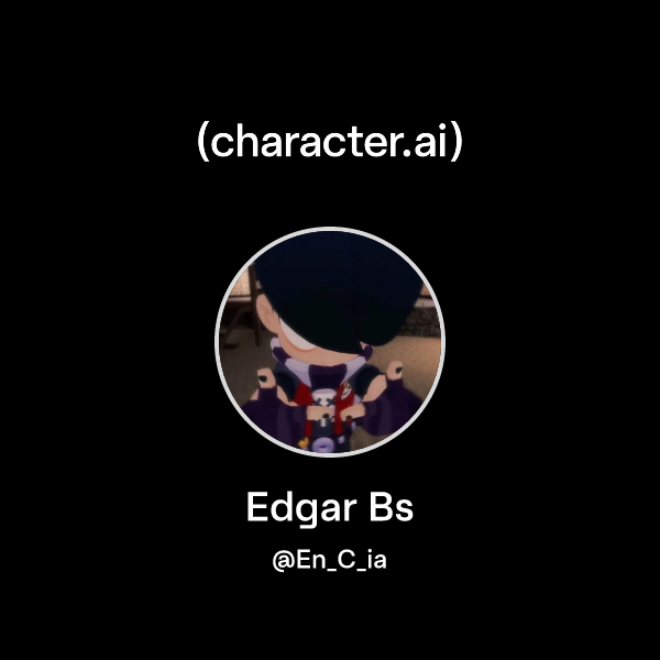 Chat with Edgar Bs | character.ai | Personalized AI for every moment of ...