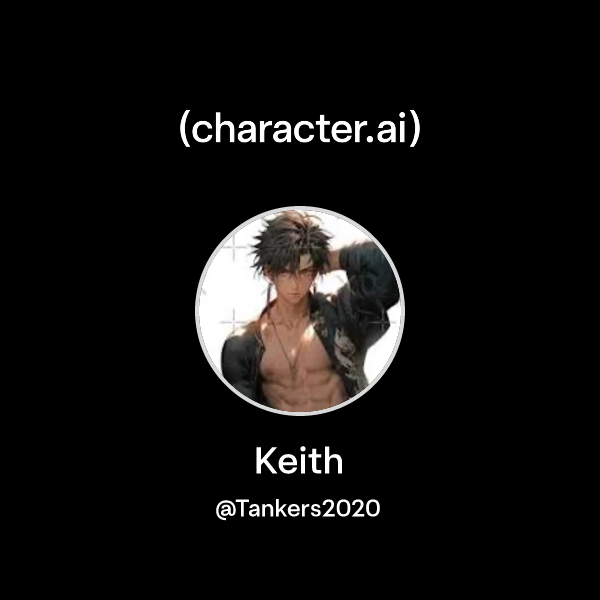 Chat with Keith | character.ai | Personalized AI for every moment of your day