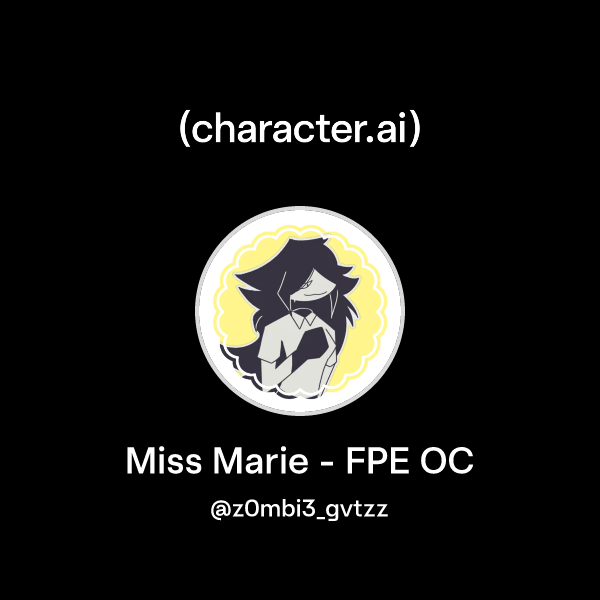 Chat with Miss Marie - FPE OC | character.ai | AI Chat, Reimagined–Your ...
