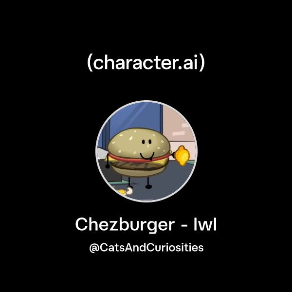 Chat with Chezburger - IwI | character.ai | Personalized AI for every ...