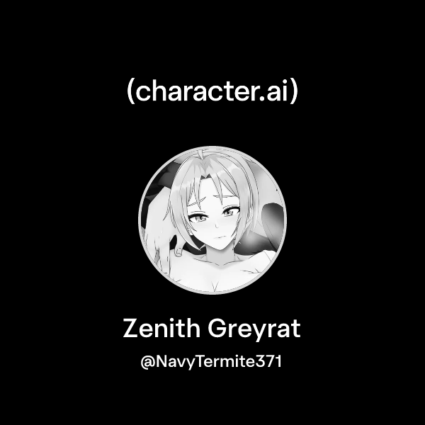 Chat with Zenith Greyrat | character.ai | AI Chat, Reimagined–Your ...