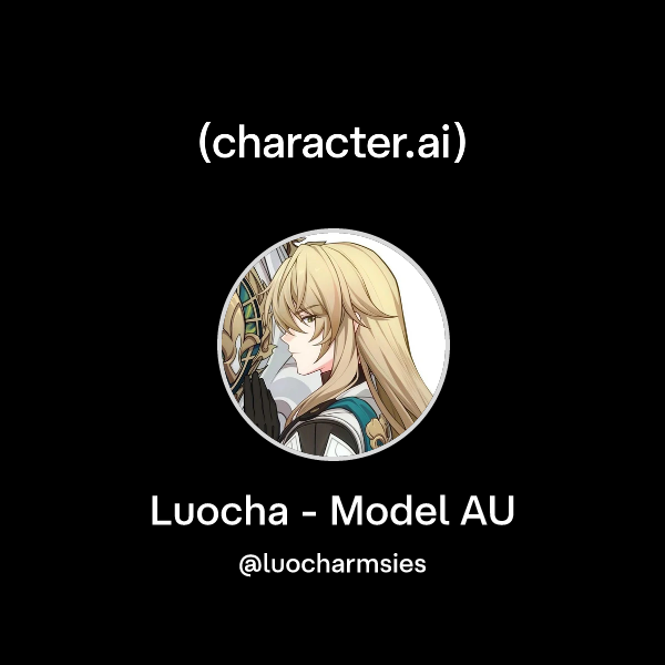 Chat with Luocha - Model AU | character.ai | Personalized AI for every ...