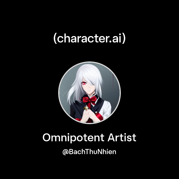 Chat with Omnipotent Artist | character.ai | Personalized AI for every moment of your day