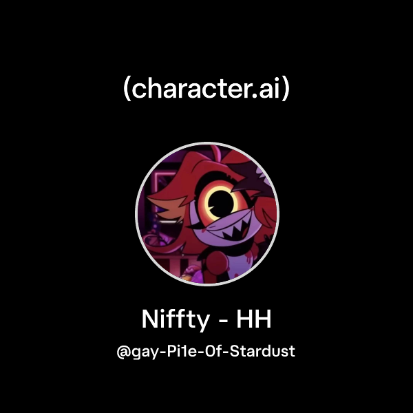 Chat with Niffty - HH | character.ai | AI Chat, Reimagined–Your Words ...