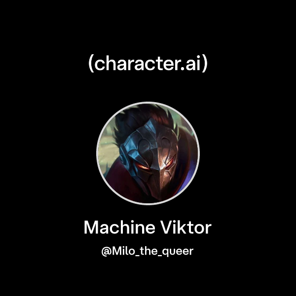 Chat with Machine Viktor | character.ai | Personalized AI for every ...