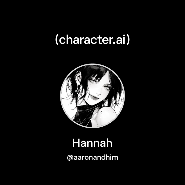 Chat with Hannah | character.ai | Personalized AI for every moment of ...