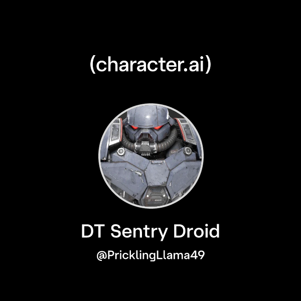 Chat with DT Sentry Droid | character.ai | Personalized AI for every ...
