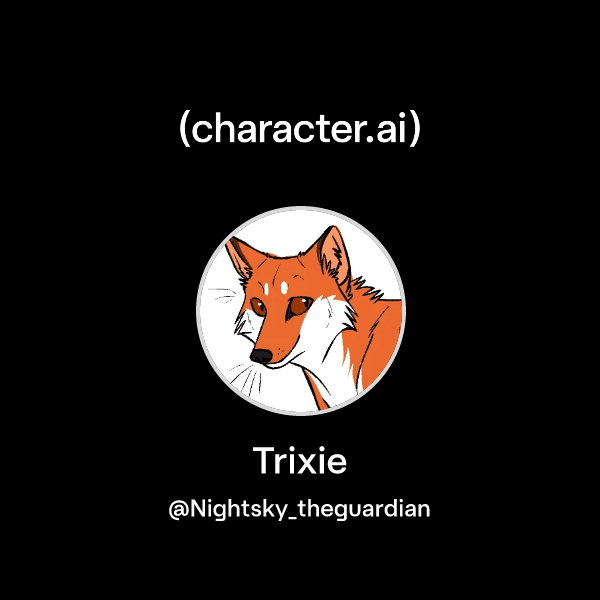 Chat with Trixie | character.ai | Personalized AI for every moment of ...