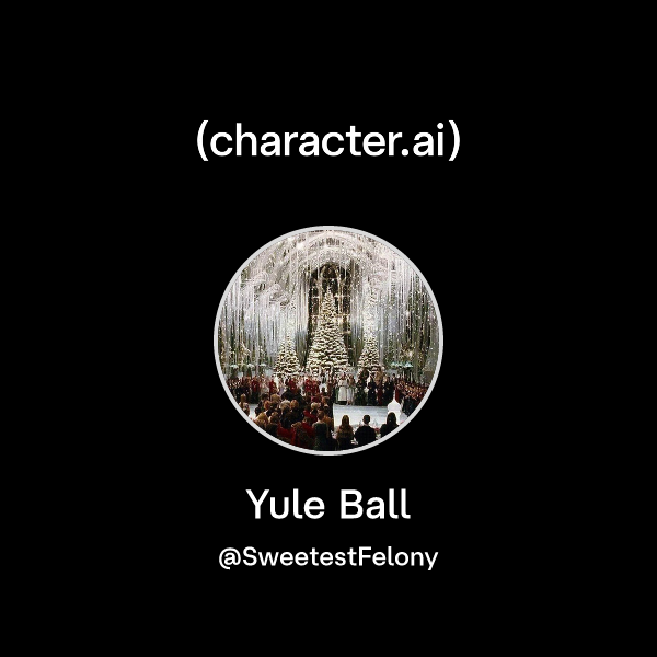 Chat with Yule Ball | character.ai | AI Chat, Reimagined–Your Words. Your World.