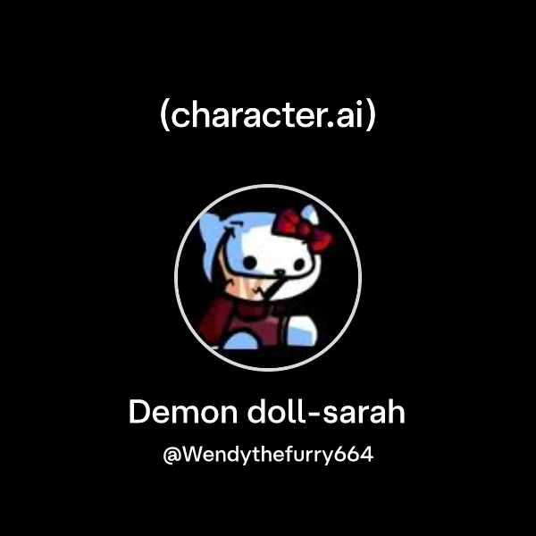 Chat with Demon doll-sarah | character.ai | Personalized AI for every ...