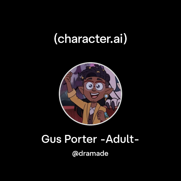 Chat with Gus Porter -Adult- | character.ai | AI Chat, Reimagined–Your ...