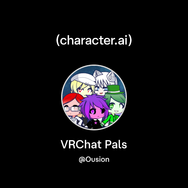 Chat with VRChat Pals | character.ai | Personalized AI for every moment of your day