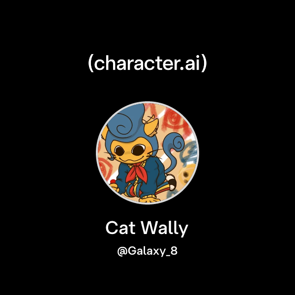 Chat with Cat Wally | character.ai | AI Chat, Reimagined–Your Words ...