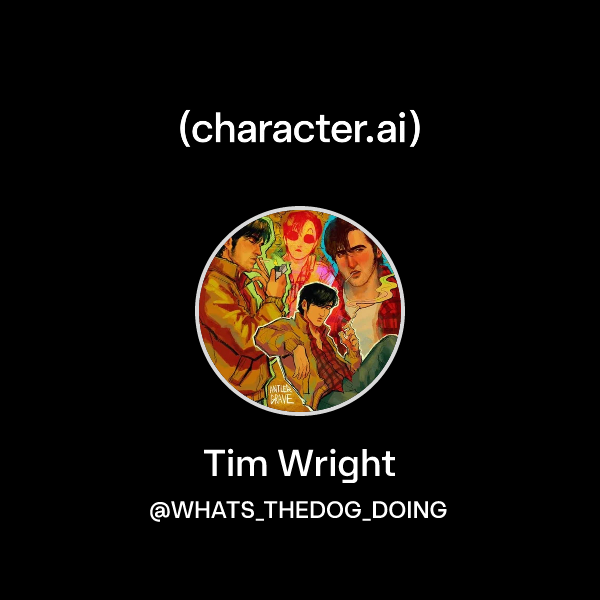 Chat with Tim Wright | character.ai | AI Chat, Reimagined–Your Words ...