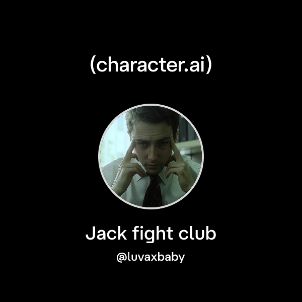 Chat with Jack fight club | character.ai | AI Chat, Reimagined–Your ...